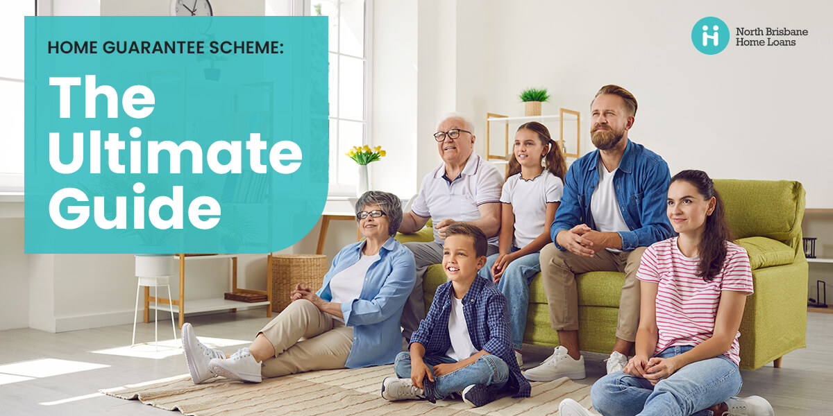 Home Guarantee Scheme: The Ultimate Guide